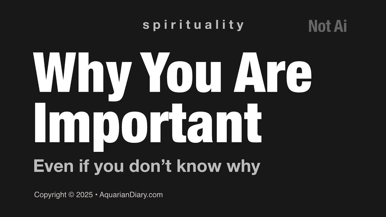 Why You Are Important, Even if You Don't Know Why - YouTube