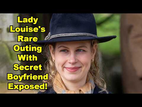 Lady Louise's Rare Outing With Secret Boyfriend Exposed! 👀