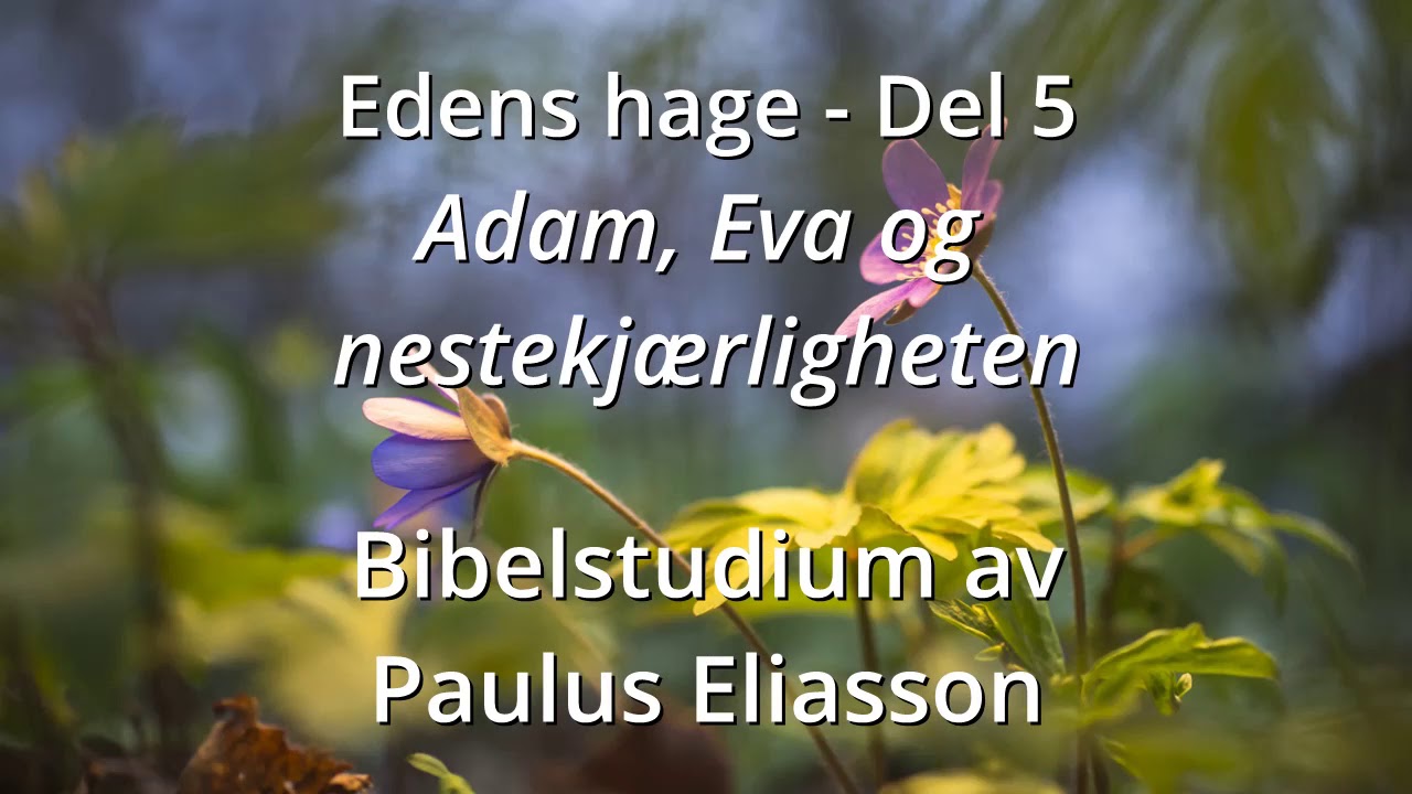 Adam, Eva og nestekjærligheten - Edens hage, del 6 - YouTube