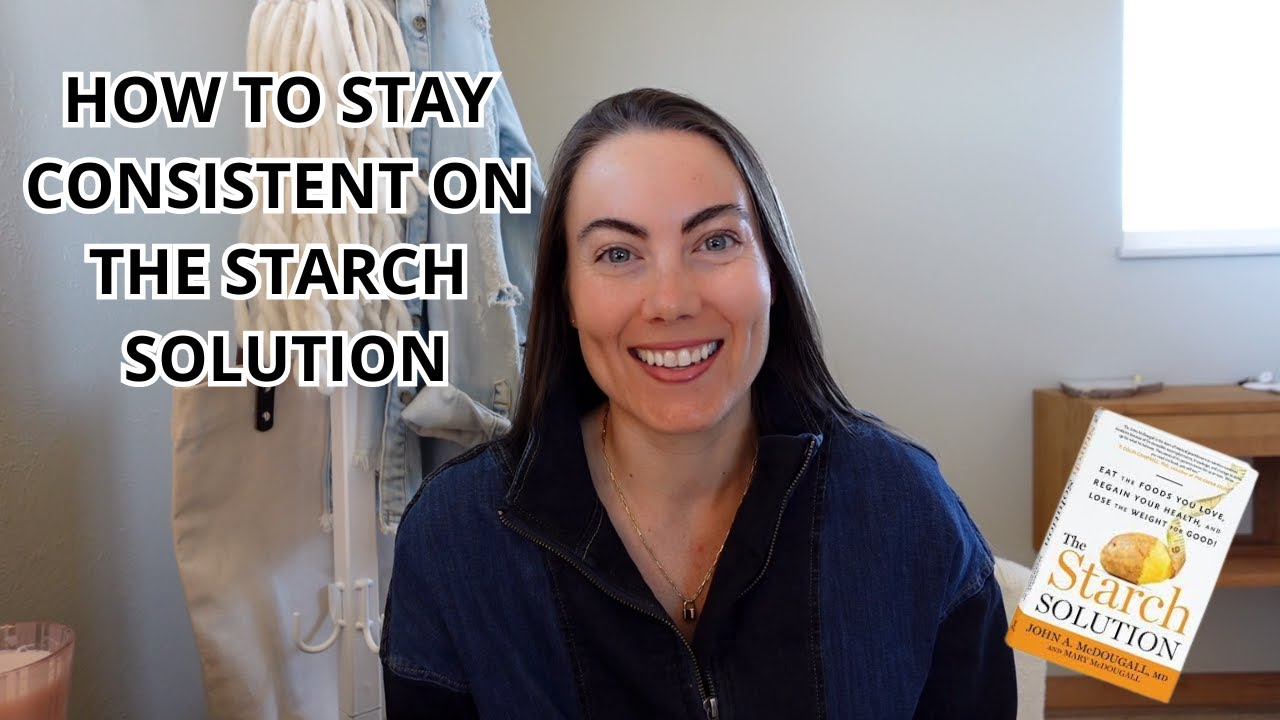 How To Stay Consistent On Starch Solution, Weight Loss Journey, Vegan ...