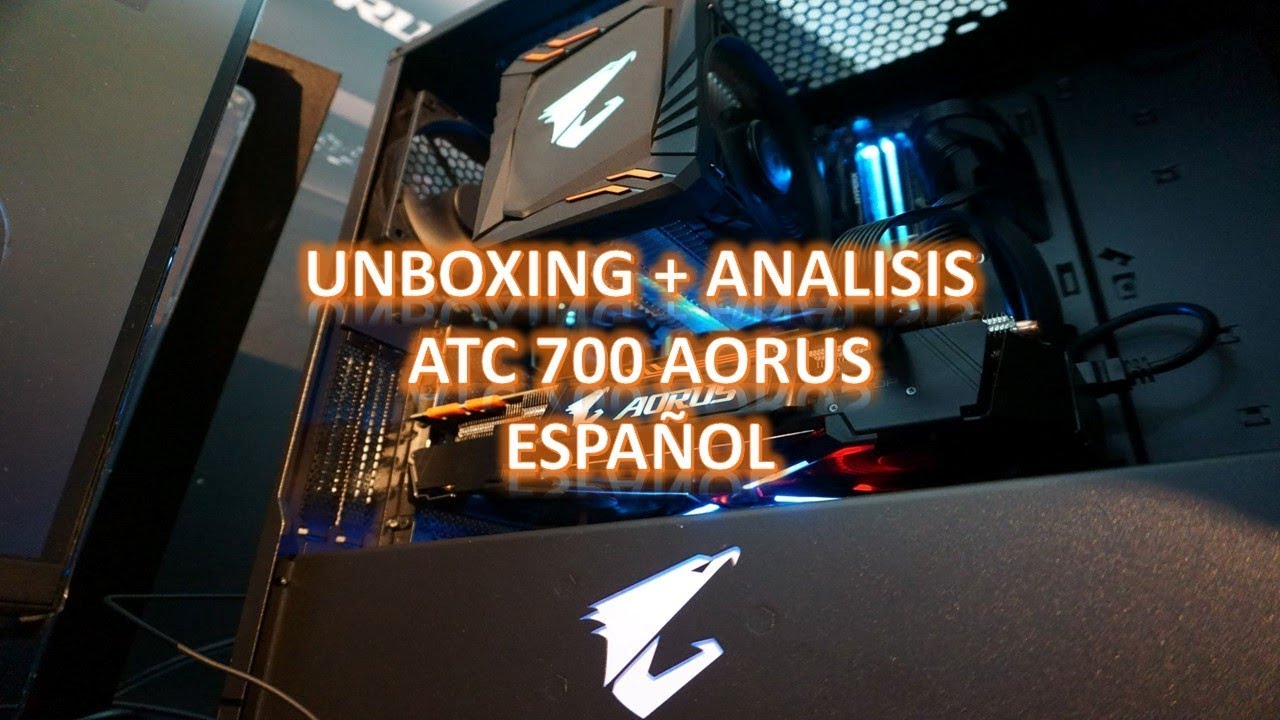 Unboxing + Analisis de ATC 700 Gigabyte ESPAÑOL - YouTube