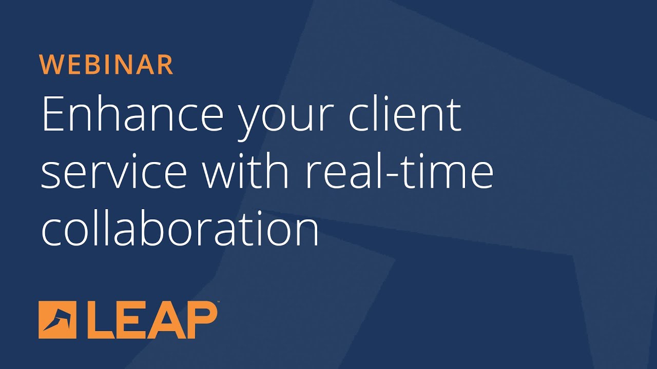LEAP Webinar Enhance Your Client Service With Real time Collaboration leap-webinar-enhance-your-client-service-with-real-time-collaboration