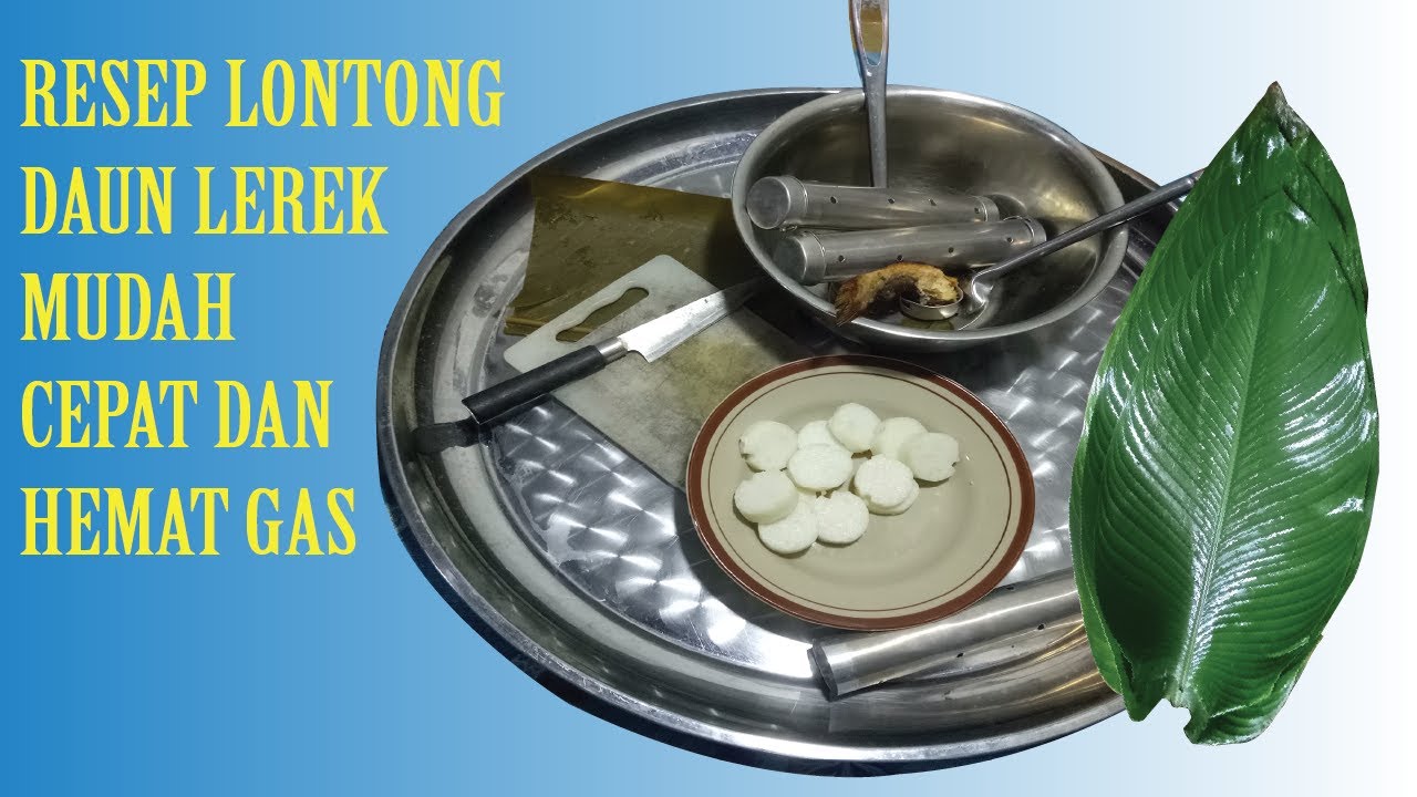 cara buat lontong daun yang cepat [lontong daun lerek] 30 menit masak ...