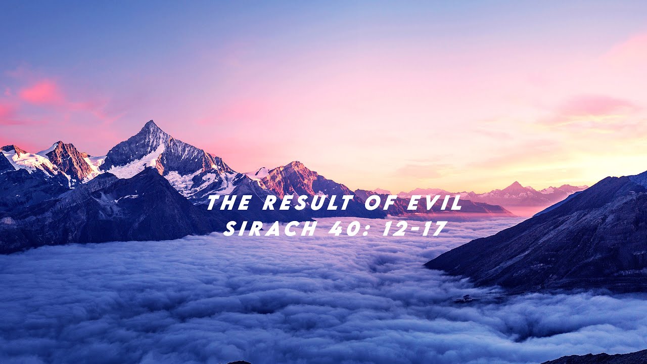 The Result of Evil (Sirach 40: 12-17) | Good News Bible - YouTube