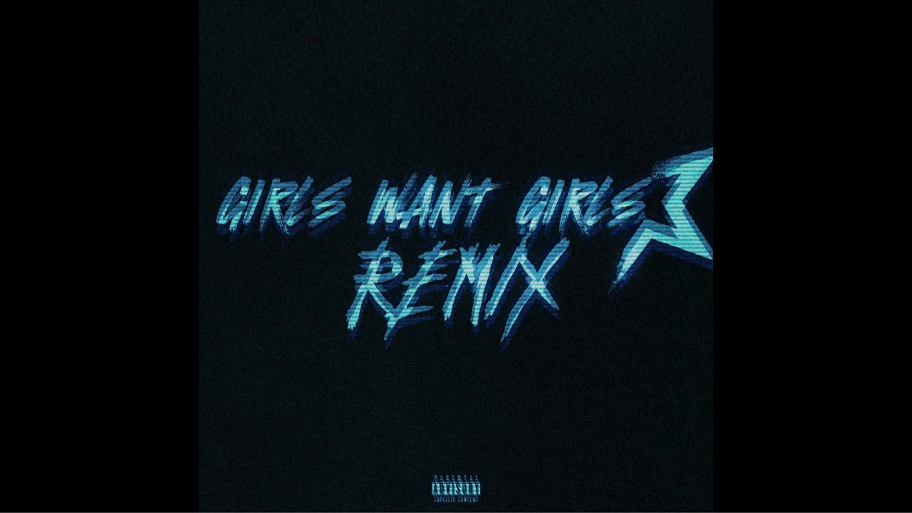 Girls Want Girls (REMIX) - YouTube