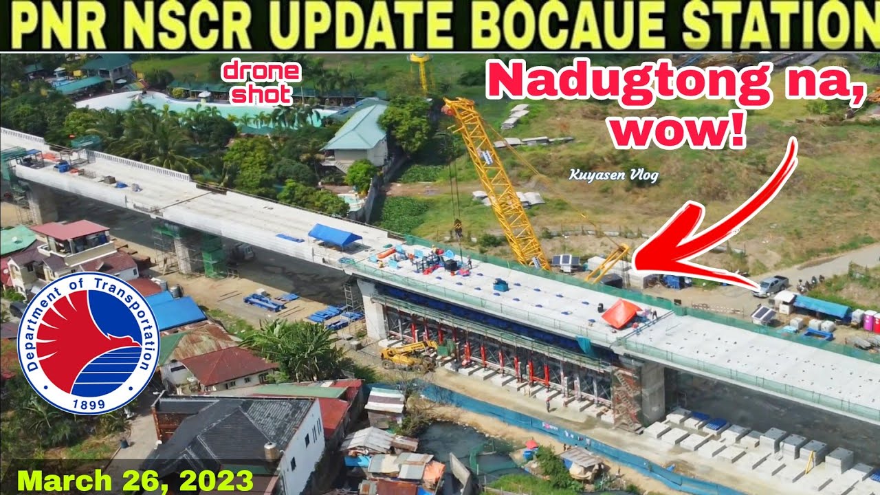 Nadugtong na, wow! PNR NSCR UPDATE BOCAUE STATION|BULACAN|March 26,2023 ...