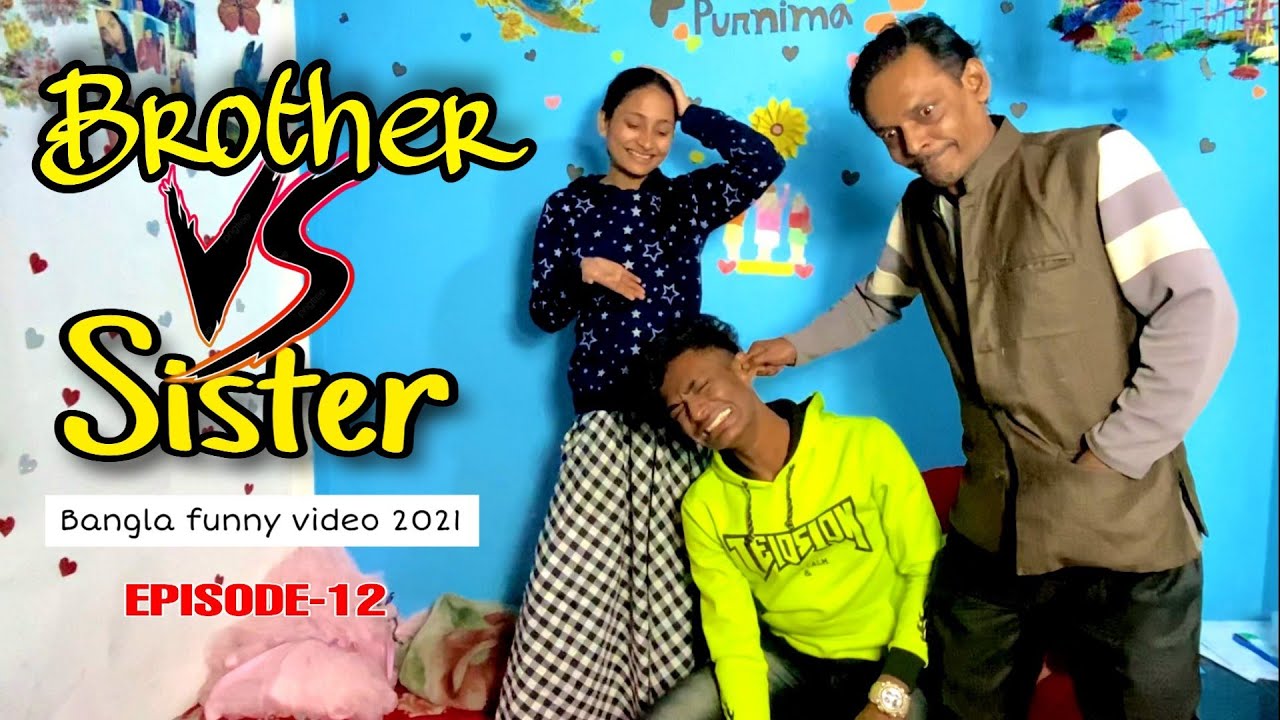 Brother Vs Sister Bangla Funny video 2021_Episode -12 || Pranto Deb Nath Gp - YouTube