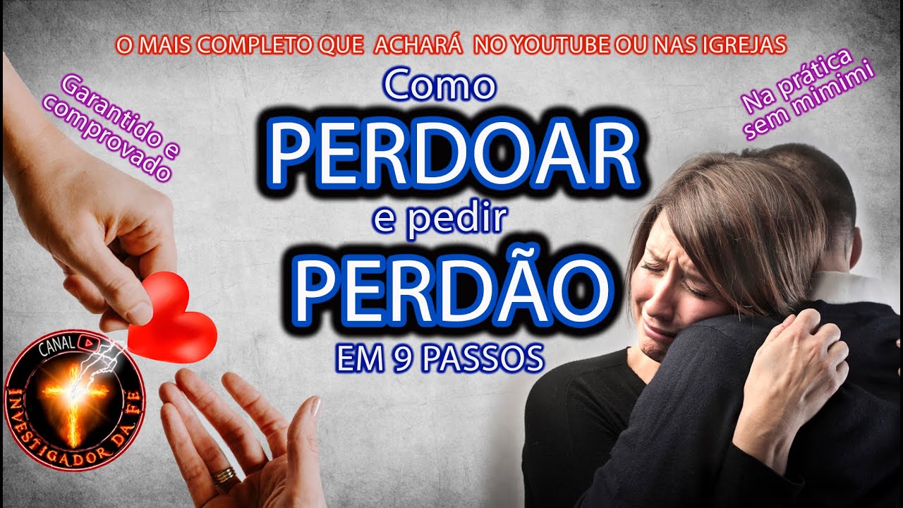 Como PERDOAR e pedir PERDÃO - YouTube