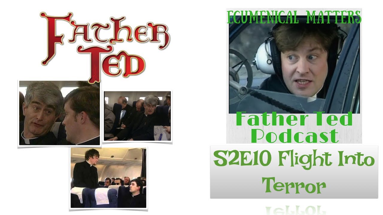 Father Ted Podcast S2E10 Flight Into Terror - YouTube