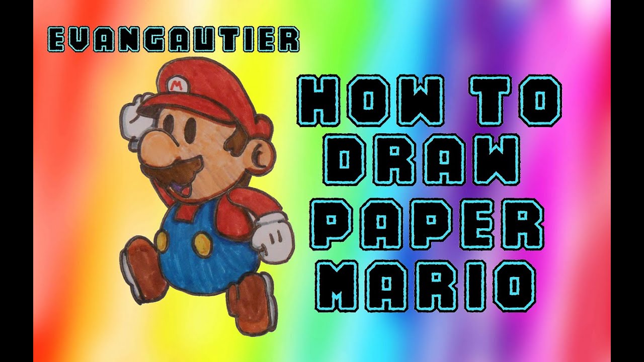 How to Draw PAPER MARIO - EvanGautier - YouTube