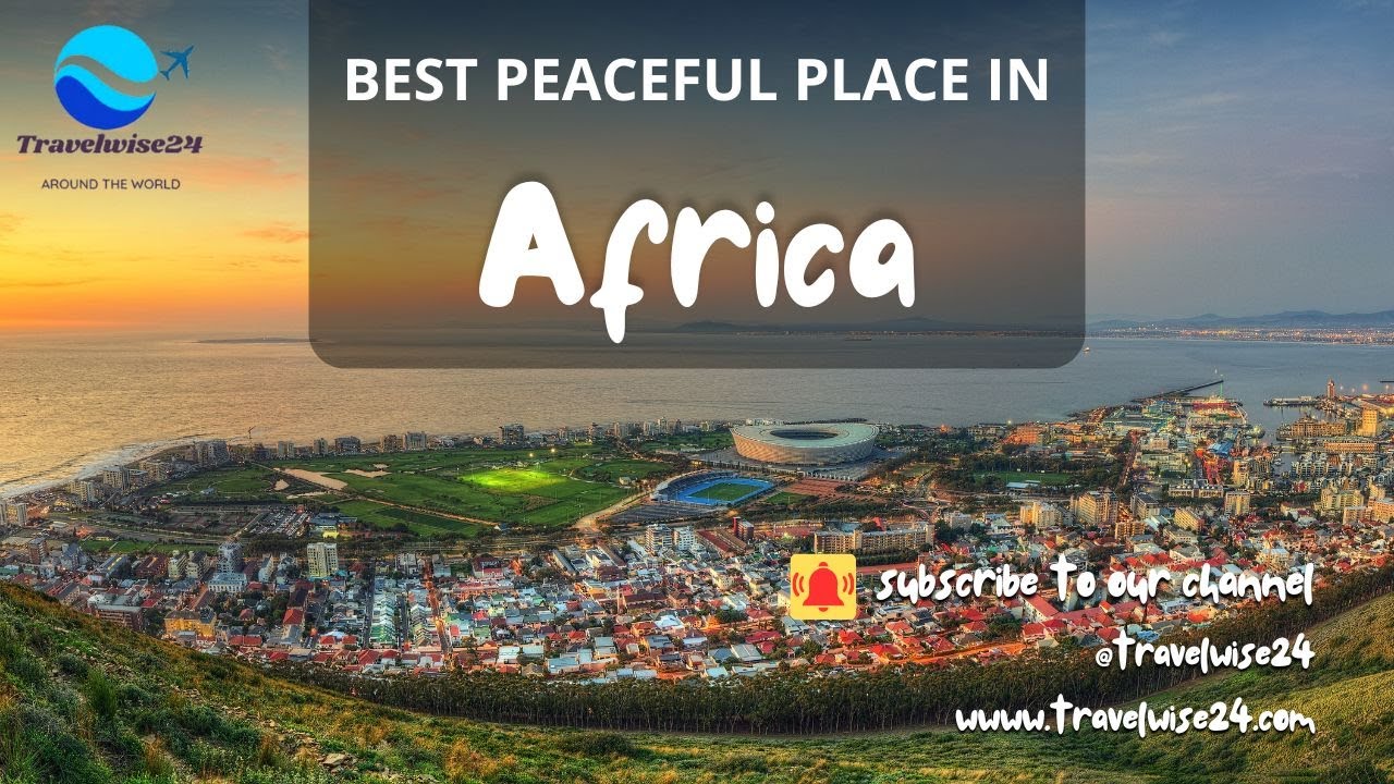 The most peaceful countries in Africa - YouTube