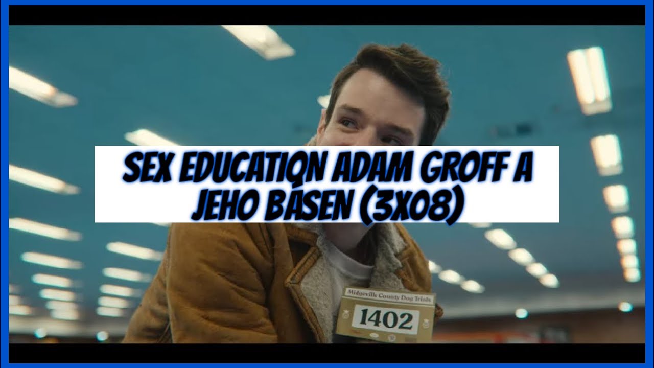 SEX EDUCATION | ADAM GROFF A JEHO BÁSEŇ (3x08) - YouTube