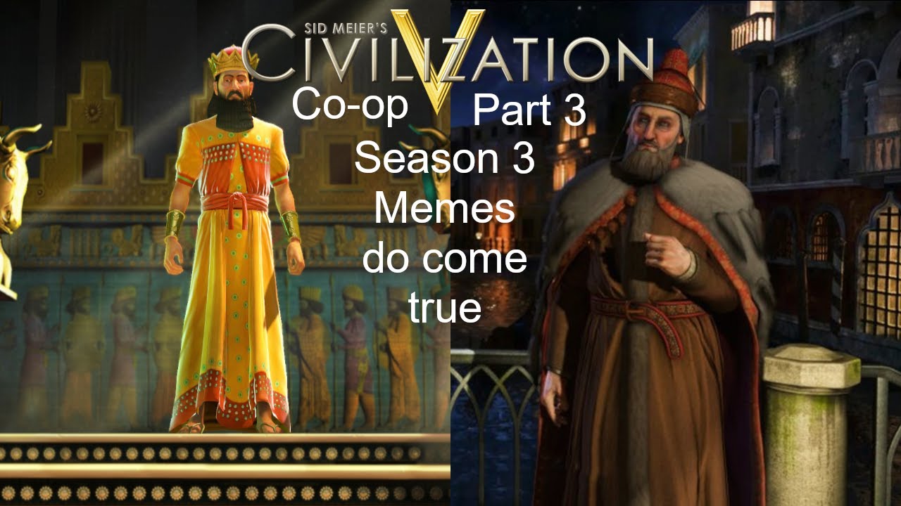 Civilization 5 Co-op Season 3: Memes do come true Part 3 - YouTube