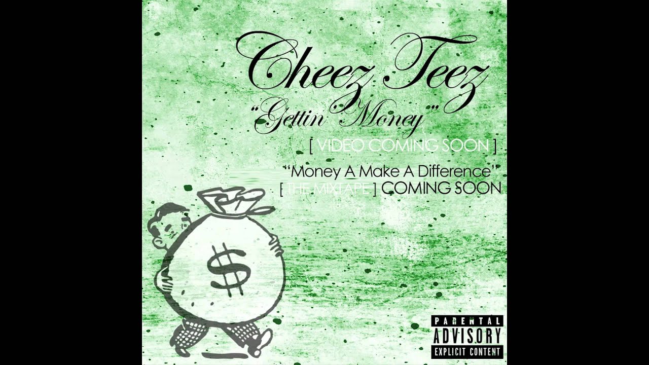 Cheez Teez - "Gettin' Money" [ SINGLE ] - YouTube