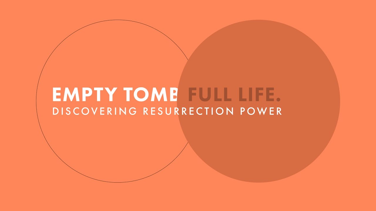 03-23-25 Empty Tomb. Full Life. Discovering Resurrection Power - YouTube
