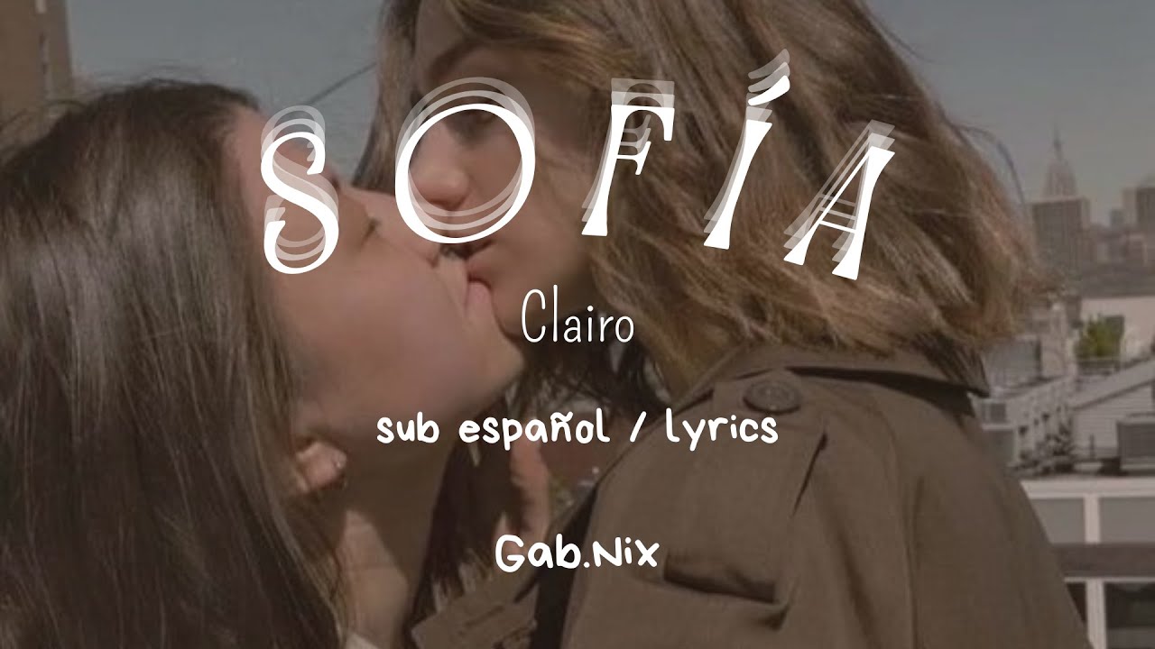 Sofía- Clairo/ Sub. Español / Lyrics ⋆ - YouTube