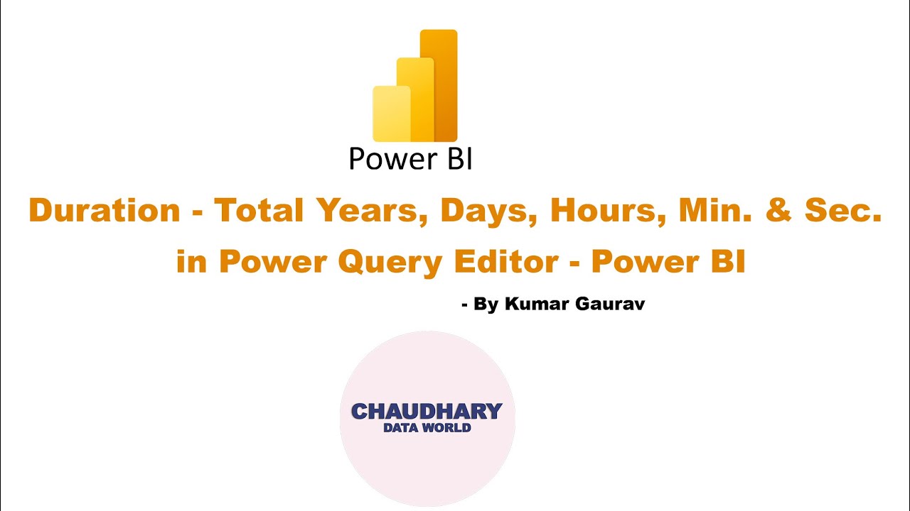 Duration - Total Year, Days, Hours, Min & Sec in Power Query Editor ...