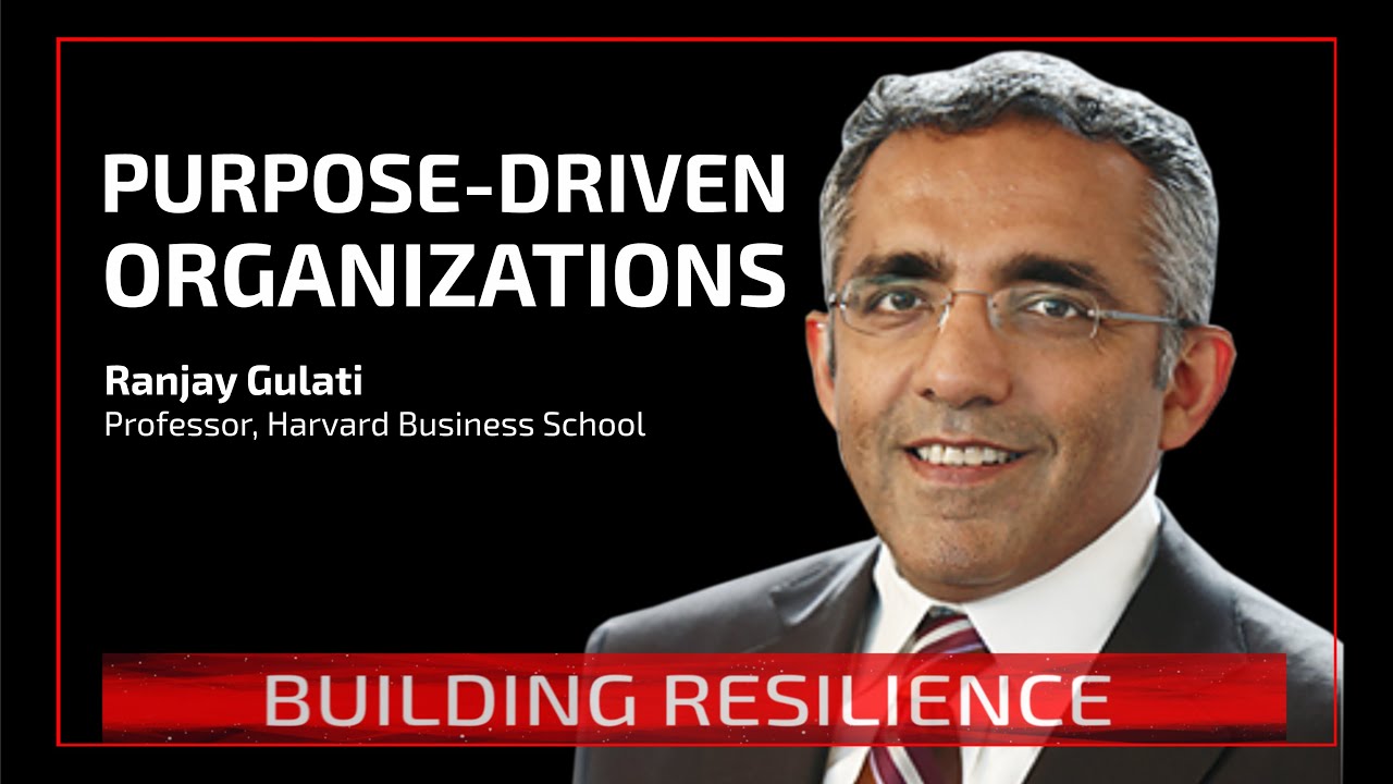 Purpose: The Anchor For Thriving Organizations | Ranjay Gulati on ...