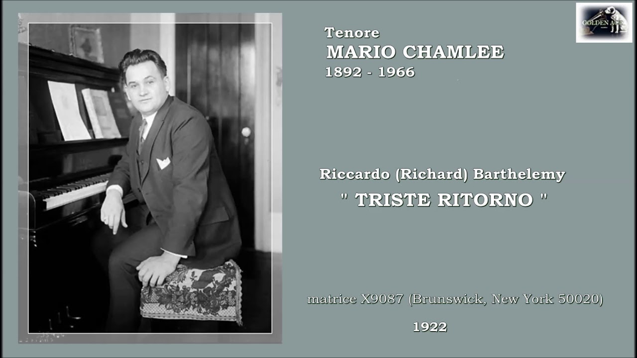 Tenore MARIO CHAMLEE (R. Barthelemy) “Triste ritorno” (1922) - YouTube