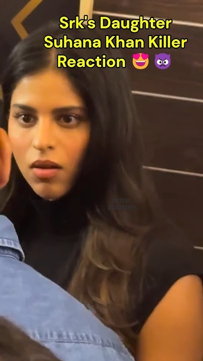 Baap re Baap Suhana khan Killer Reaction 🖤 ️..#suhanakhan #srk #shorts #bollywood #starkidlogy ...