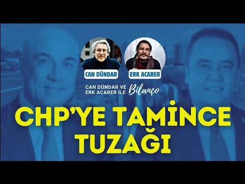 CHP'YE TAMİNCE TUZAĞI! / Can Dündar ve Erk Acarer ile Bilanço #canlıyayın