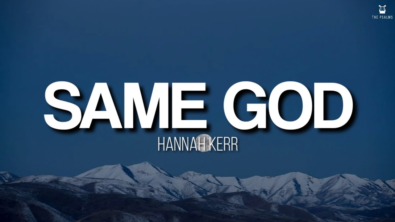 Same God - Hannah Kerr (Lyrics Video) - YouTube