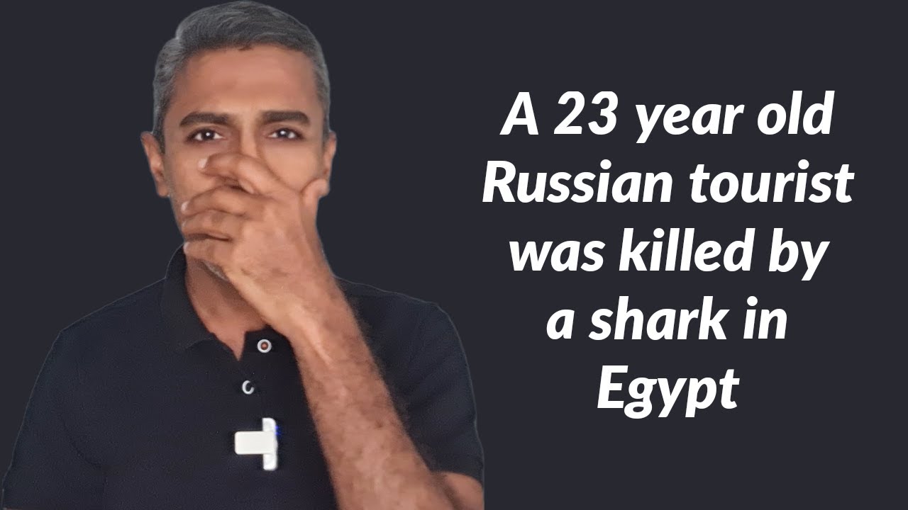 A 23 year-old Russian tourist was killed by a shark in Egypt - YouTube