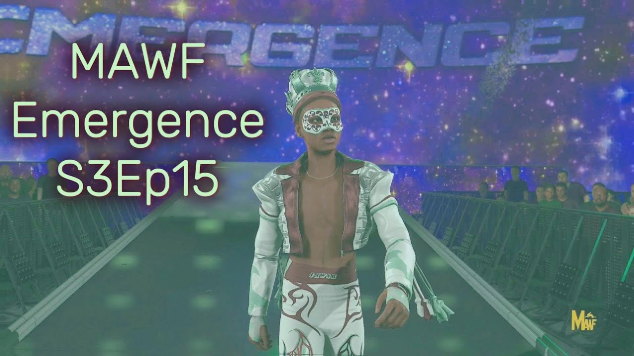 MAWF Emergence S3Ep15 I WWE 2K24 Universe Mode - YouTube
