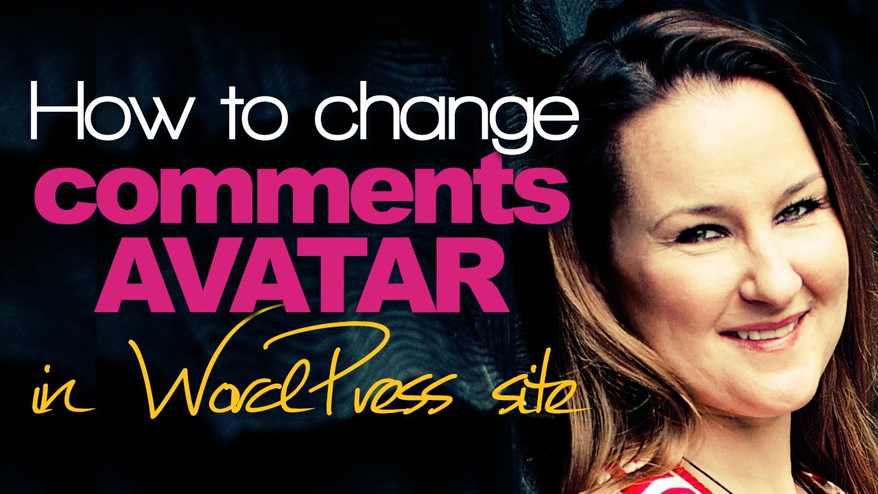 WordPress Tutorial How To Change Comments Avatar In Your WordPress WordPress Tutorial How To Change Comments Avatar In Your WordPress