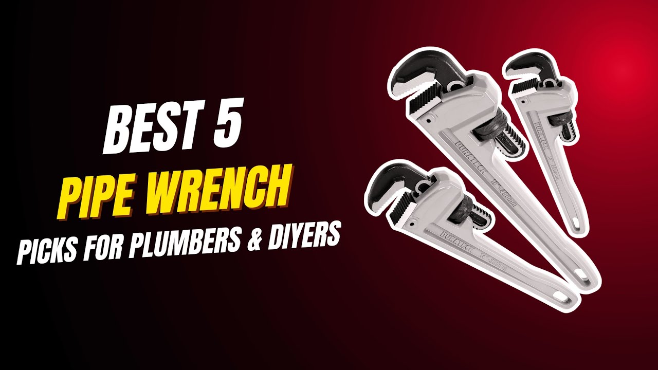 Best Pipe Wrenches 2026 | Top Picks for Plumbers & DIYers - YouTube