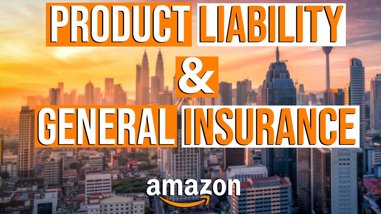 Product Liability & General Insurance EXPLAINED for AMAZON BUSINESSES ...