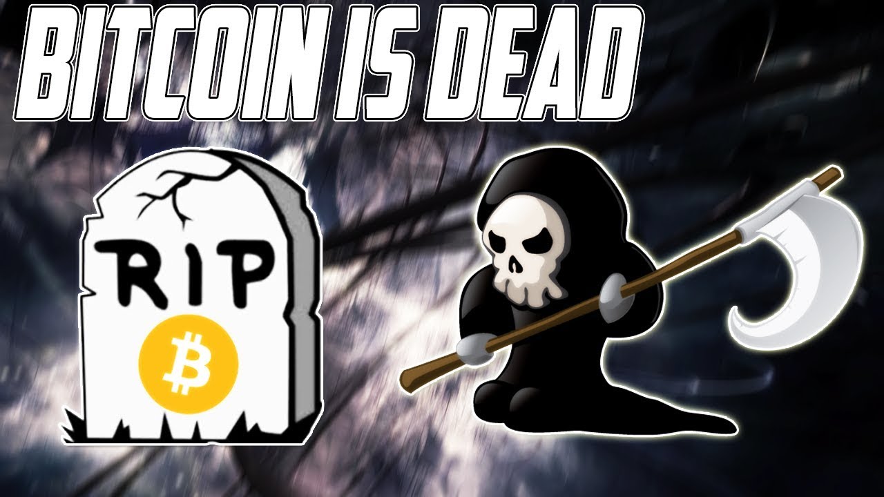 BITCOIN IS DEAD !! IS IT THE END OF BITCOIN ?? - YouTube