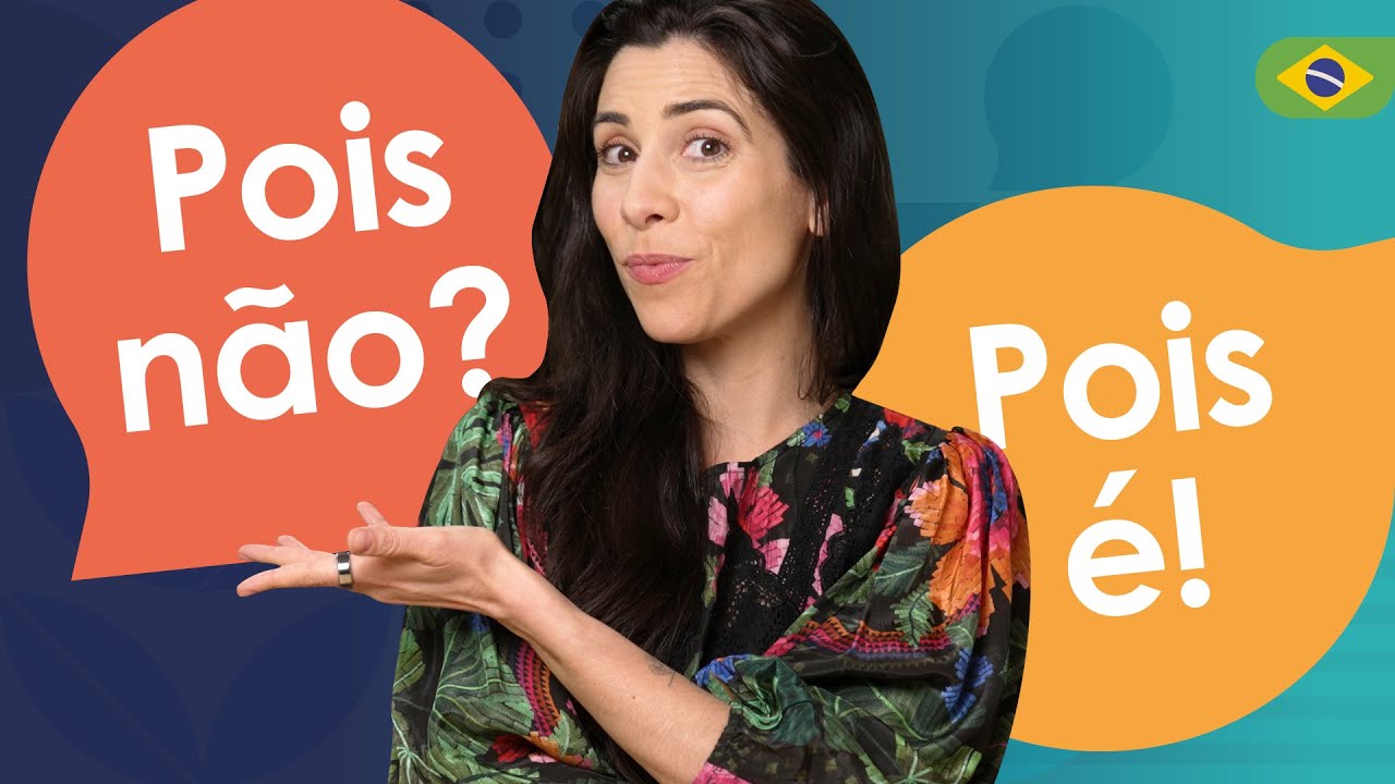 Two Brazilian Expressions You Need to Know: POIS É and POIS NÃO ...