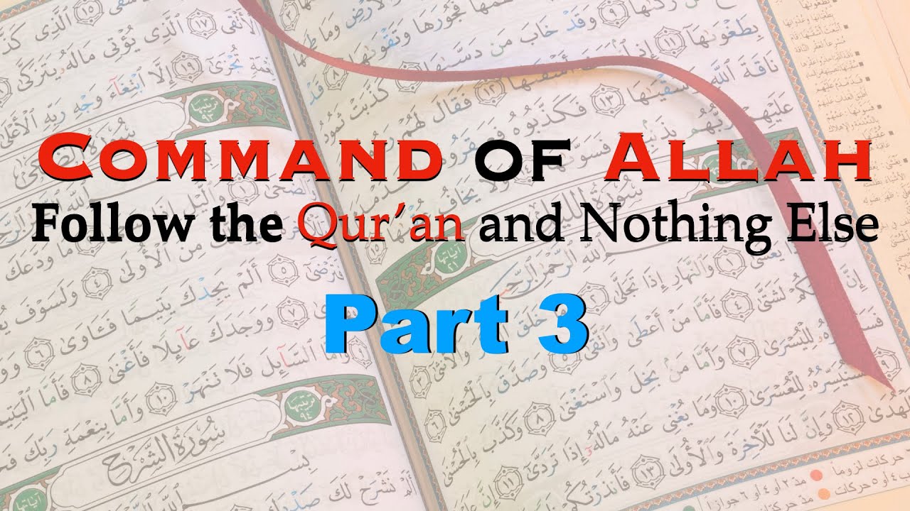 Follow Just the Quran, it's a Command of Allah - Part 3 | Ad-Da'ee ...