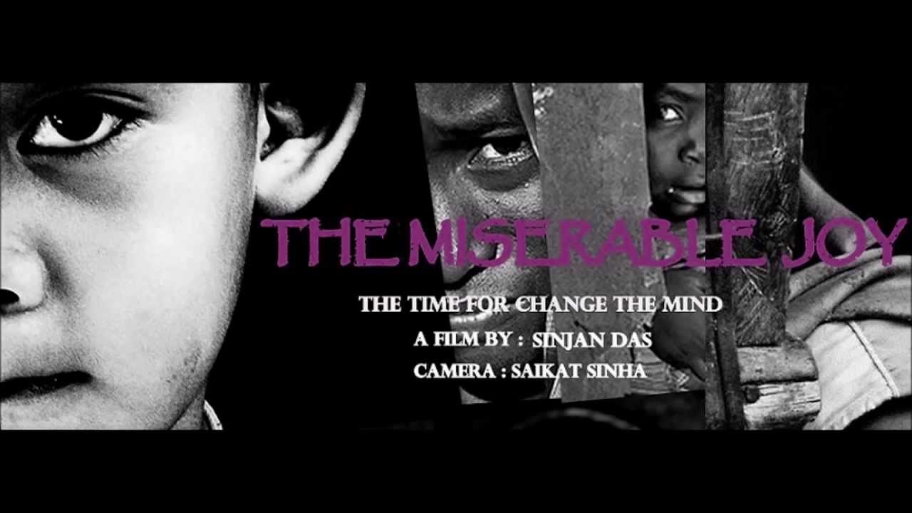 ""THE MISERABLE JOY"" [the time for change the mind] A film by SINJAN ...