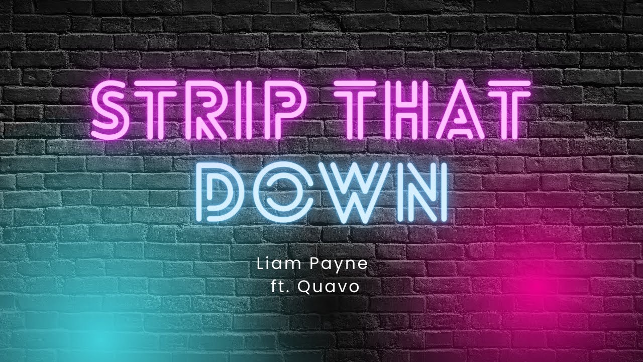 Liam Payne - Strip That Down Lyrics ft. Quavo - YouTube