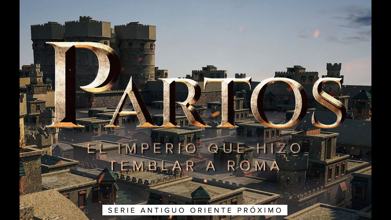 Imperio Parto - La Fuerza que Conquisto Medio Oriente y Detuvo a Roma ...