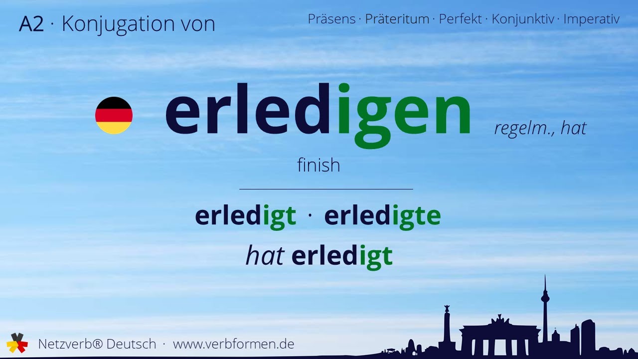 Coniugazione di Erledigen 🔸 Verbo tedesco in tutti tempi e forme ...