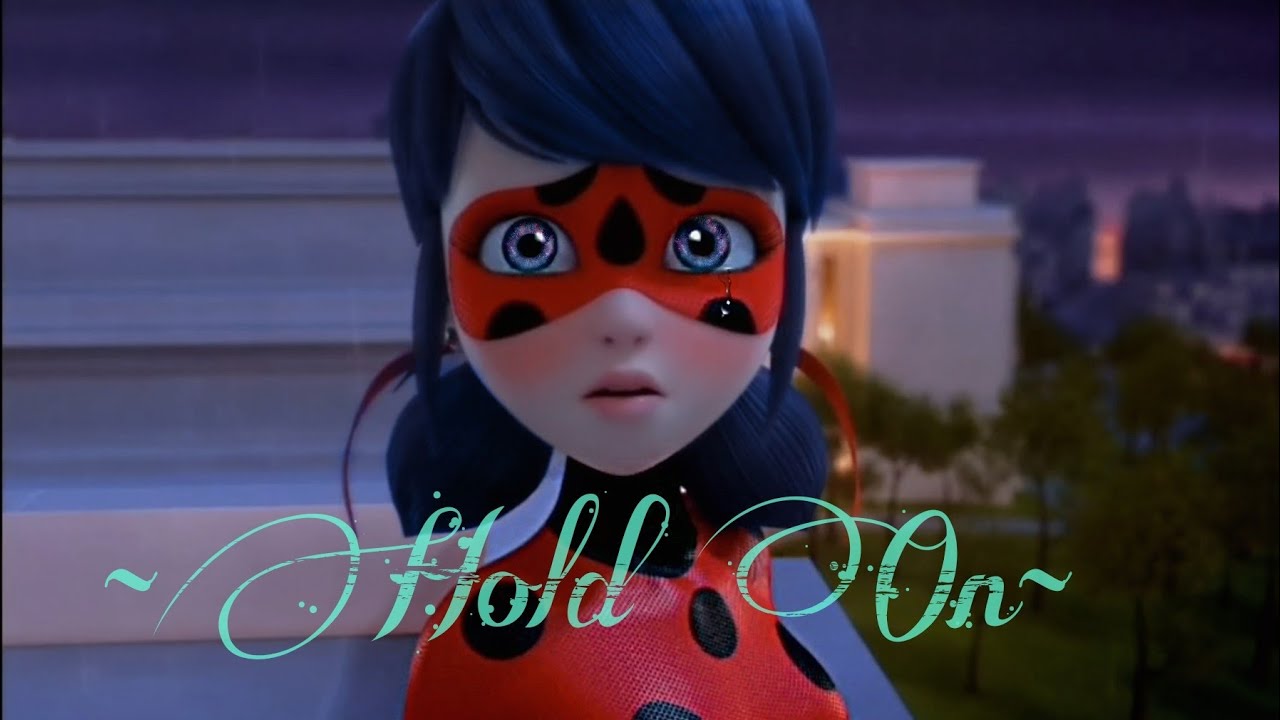 Hold On~miraculous ladybug ⚠️SEASON 4 SPOILERS⚠️ - YouTube