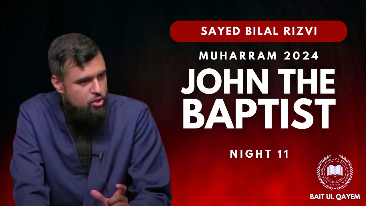John The Baptist: A Typology of Imam Al-Husayn | Sayed Bilal Rizvi ...