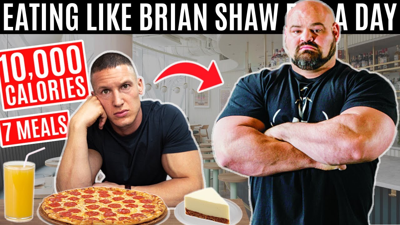 I ate Brian Shaw's 10, 000 CALORIE DIET for a day World's Strongest Man ...