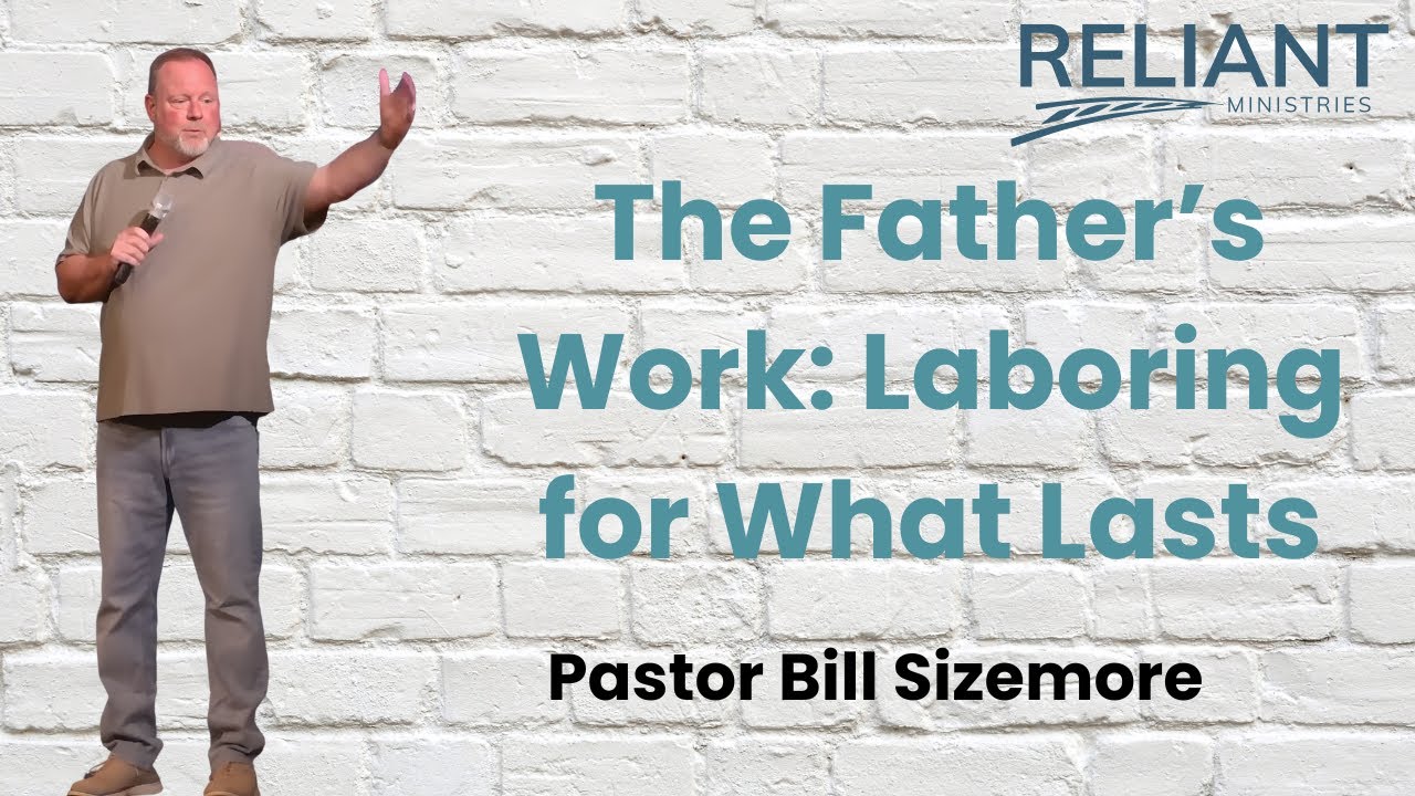 The Father's Work | Pastor Bill Sizemore | Building the Kingdom - YouTube