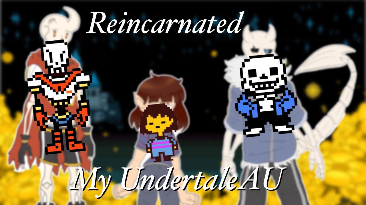 Reincarnated - My Undertale AU - YouTube