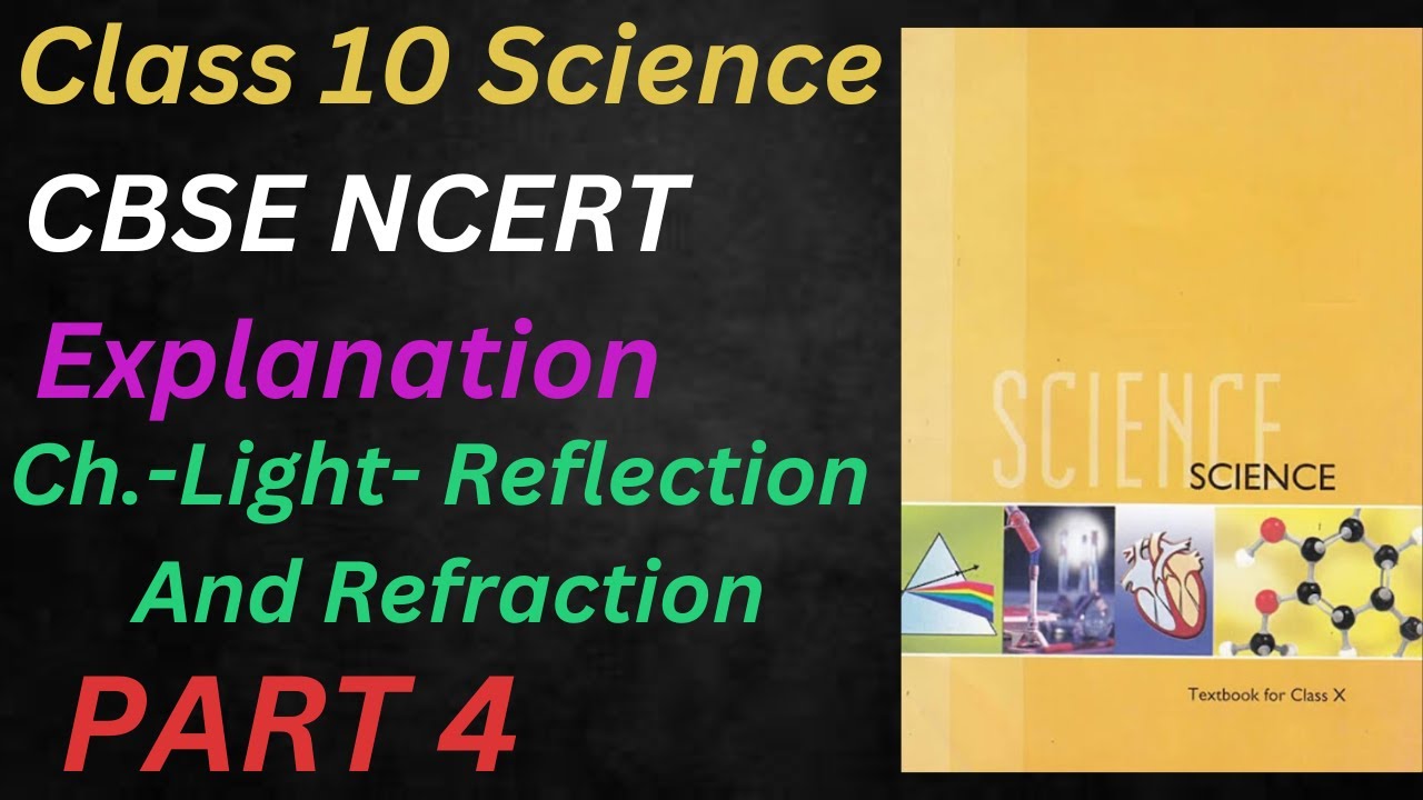 Light - Reflection and Refraction | PART 4 | CBSE | NCERT | Class 10 ...