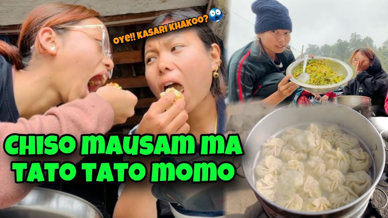 11th vlog nd cheso masum ma tato tato momo khanu ko xutae maja xa# ...