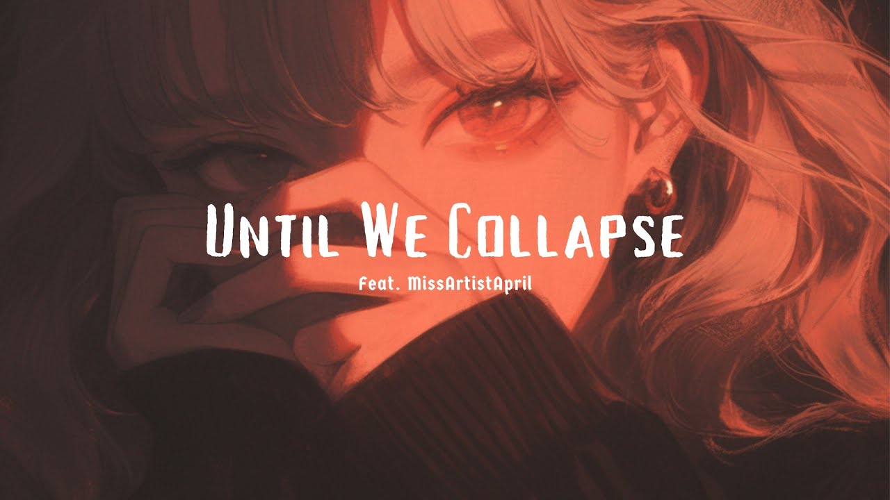 iluniev - Until We Collapse (feat. MissArtistApril) - YouTube
