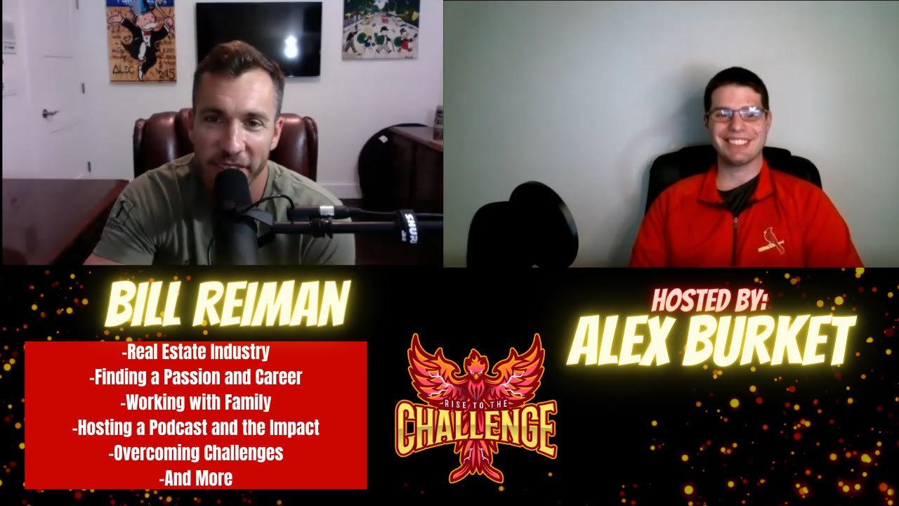 Bill Reiman talks: Real Estate, Finding A Passion, Challenges Faced ...