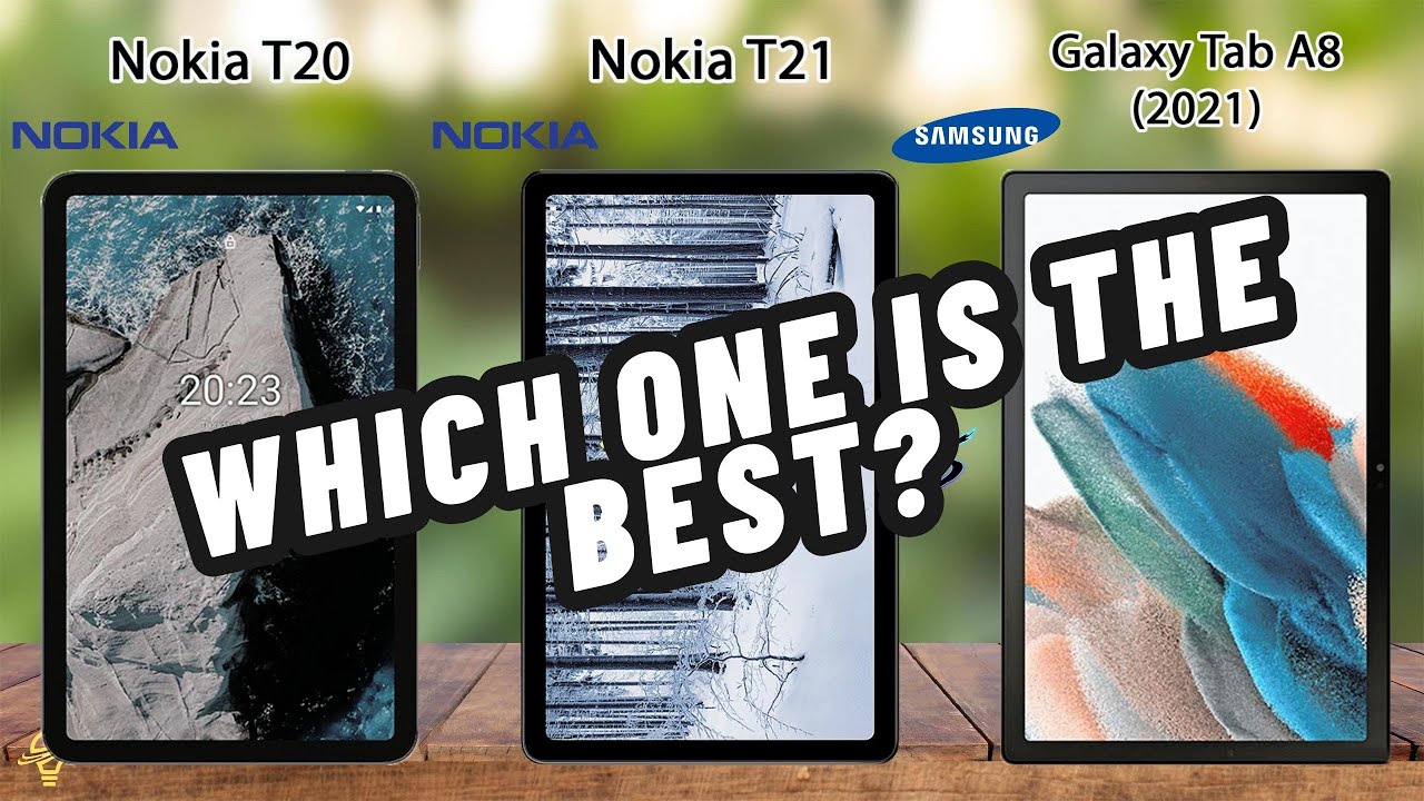 Nokia T20 VS Nokia T21 VS Samsung Galaxy Tab A8 (2021) - YouTube