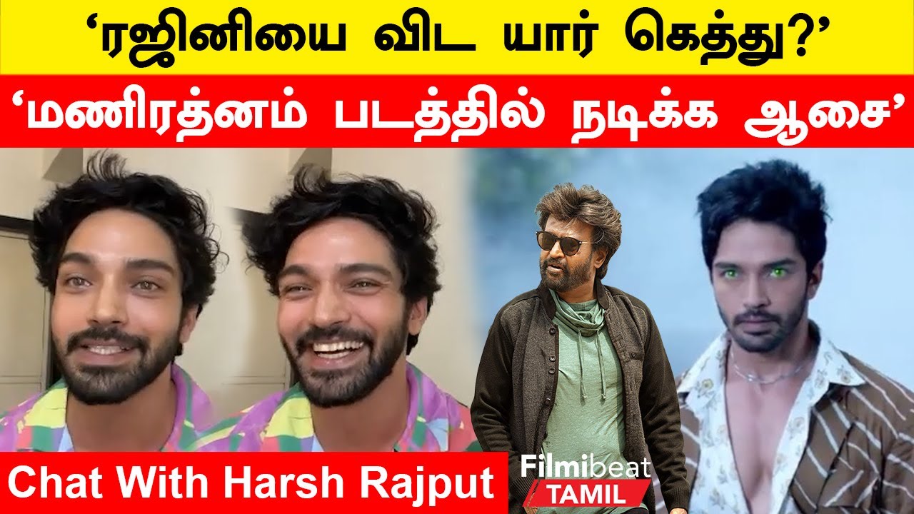 Super Star Rajini Is The God-Pishachini Actor Harsh Rajput-ன் 1st Tamil ...