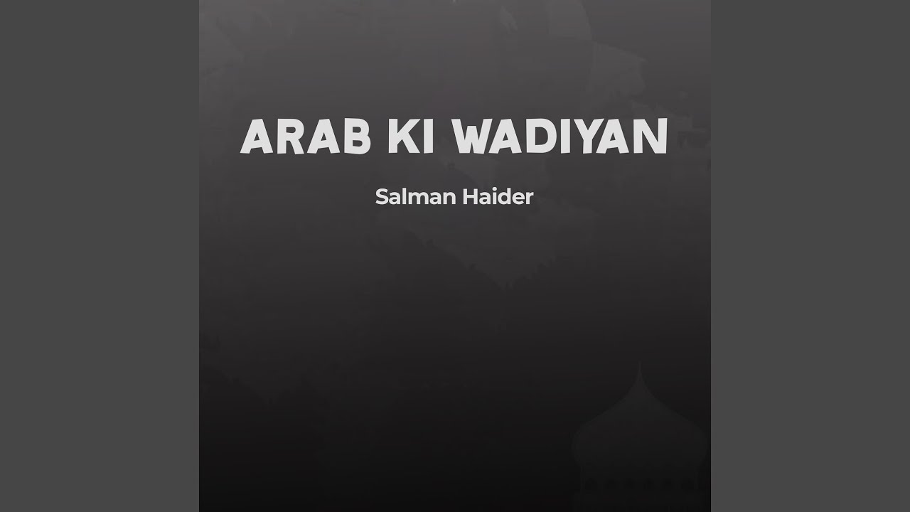 Arab Ki Wadiyan - YouTube